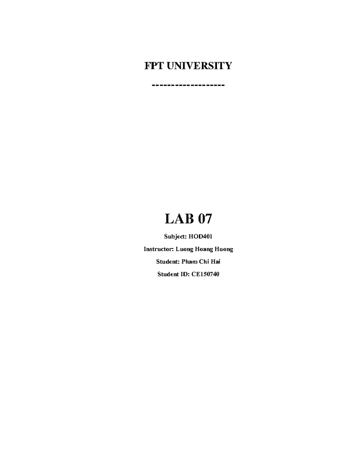 Pham Chi Hai IA150740 Lab7 - FPT UNIVERSITY - LAB 07 Subject: HOD Instructor: Luong Hoang Huong ...
