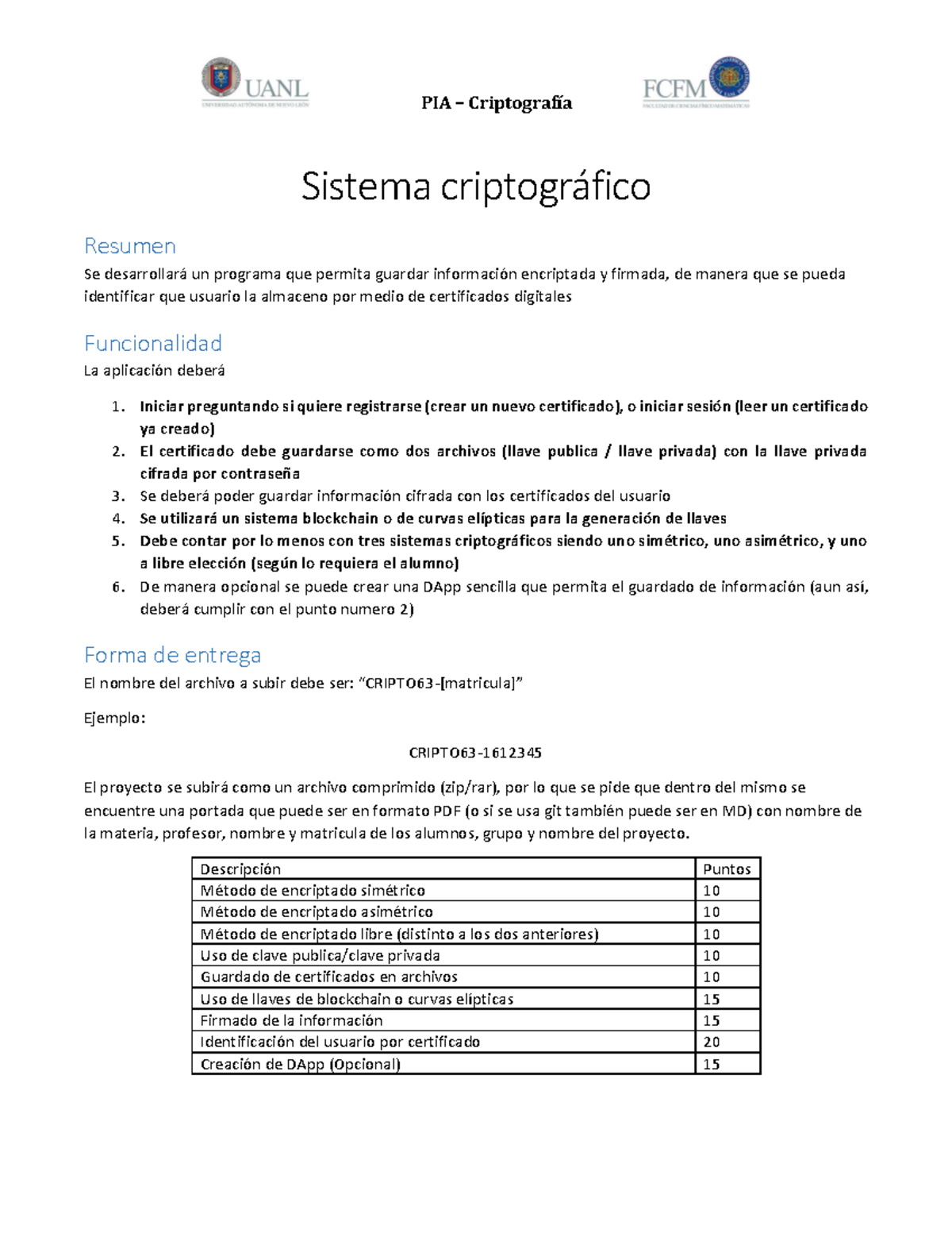 Sistema criptografico - PIA – CriptografÌa Sistema criptográfico Resumen Se desarrollar· un ...