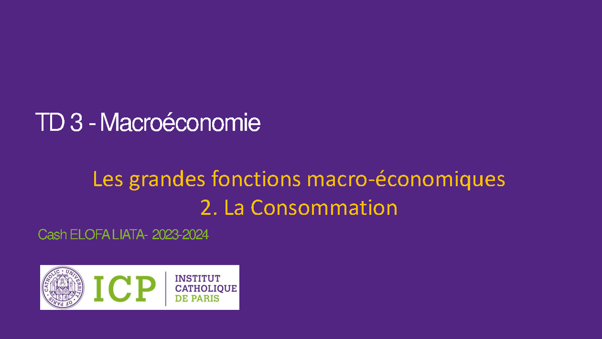 TD3 Macro La consommation - TD 3 - Macroéconomie Cash ELOFA LIATA- 2023 - 2024 ####### Les ...