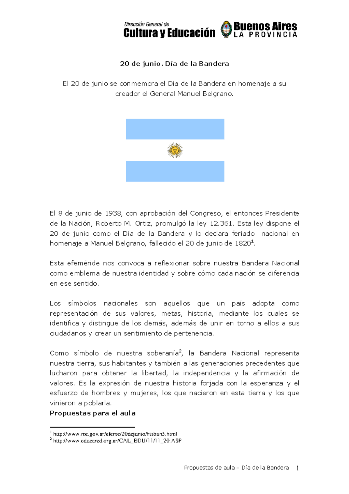 20 de junio final - 20 de junio. Día de la Bandera El 20 de junio se conmemora el Día de la ...
