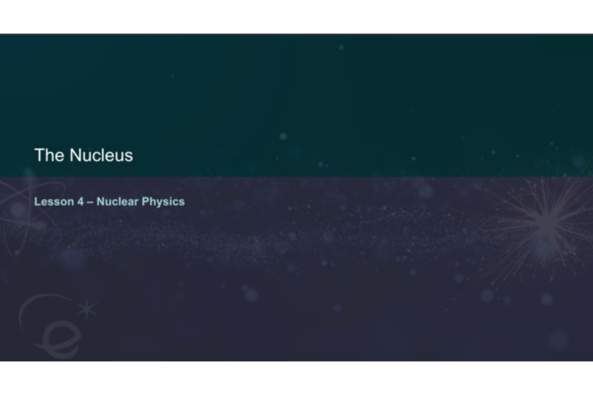 Photo - Notes of lectur - The Nucleus Lesson 4 Nuclear Physics The ...