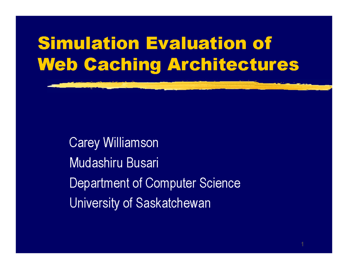 Simulation Evaluation of Web Caching Architectures - Simulation ...