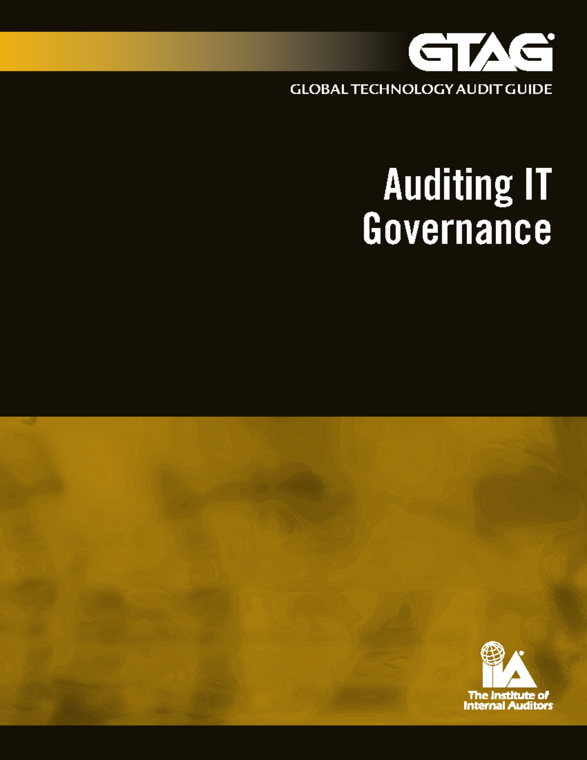 GTAG Auditing IT Governance - GLOBAL TECHNOLOGY AUDIT GUIDE Auditing IT ...