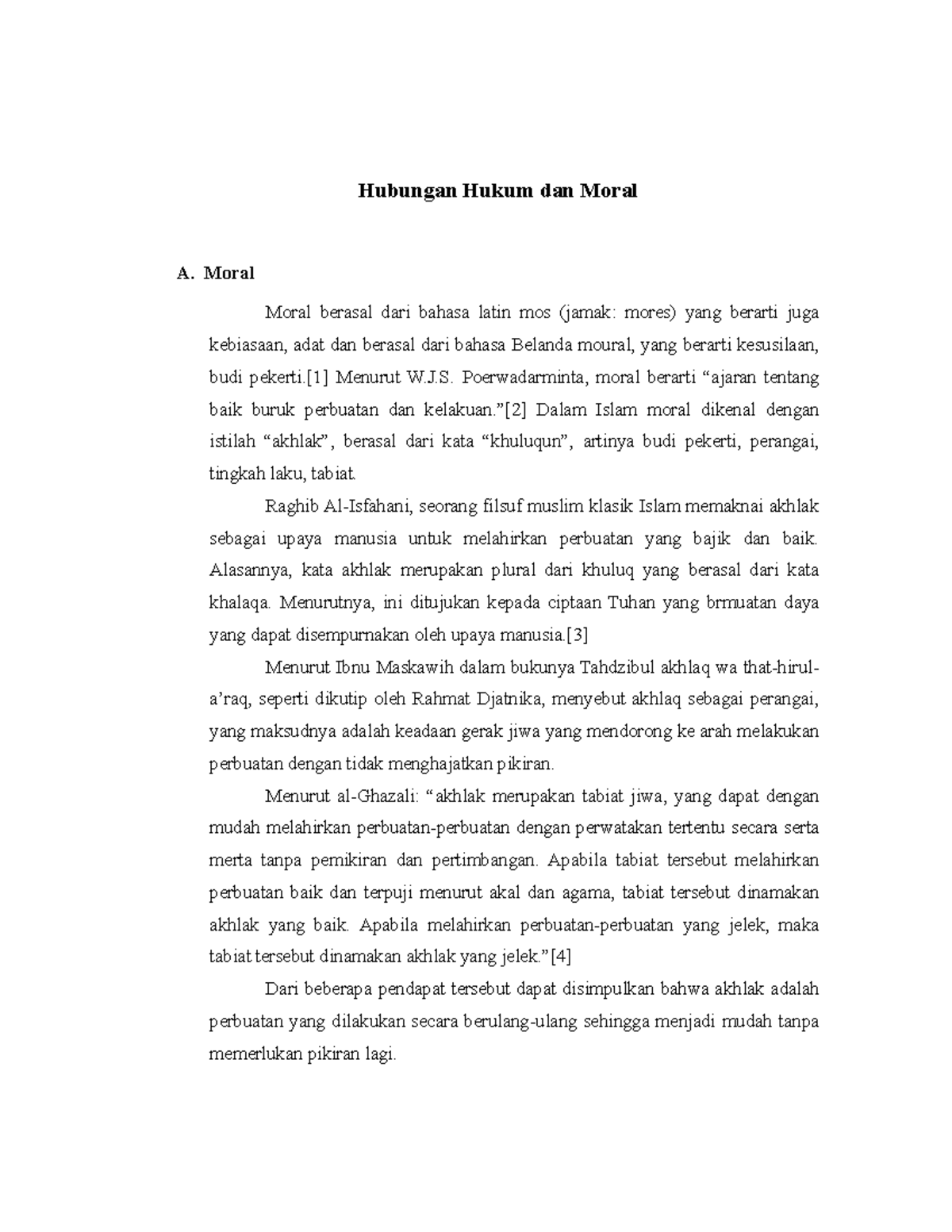 hubungan hukum dan moral - Hubungan Hukum dan Moral A. Moral Moral ...