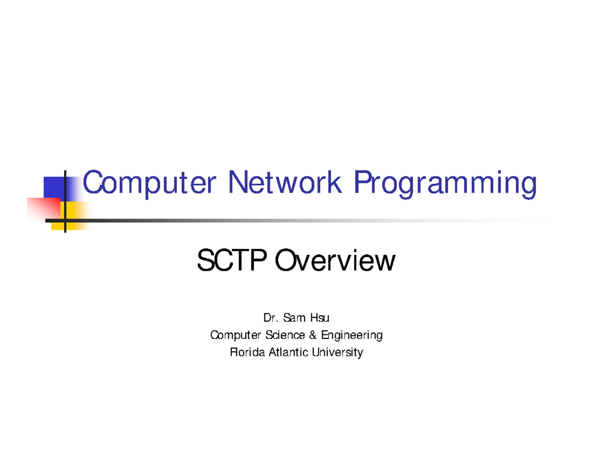 Sctp Overview Lecture Computer Network Programming Sctp Overview Dr Sam Hsu Computer Science