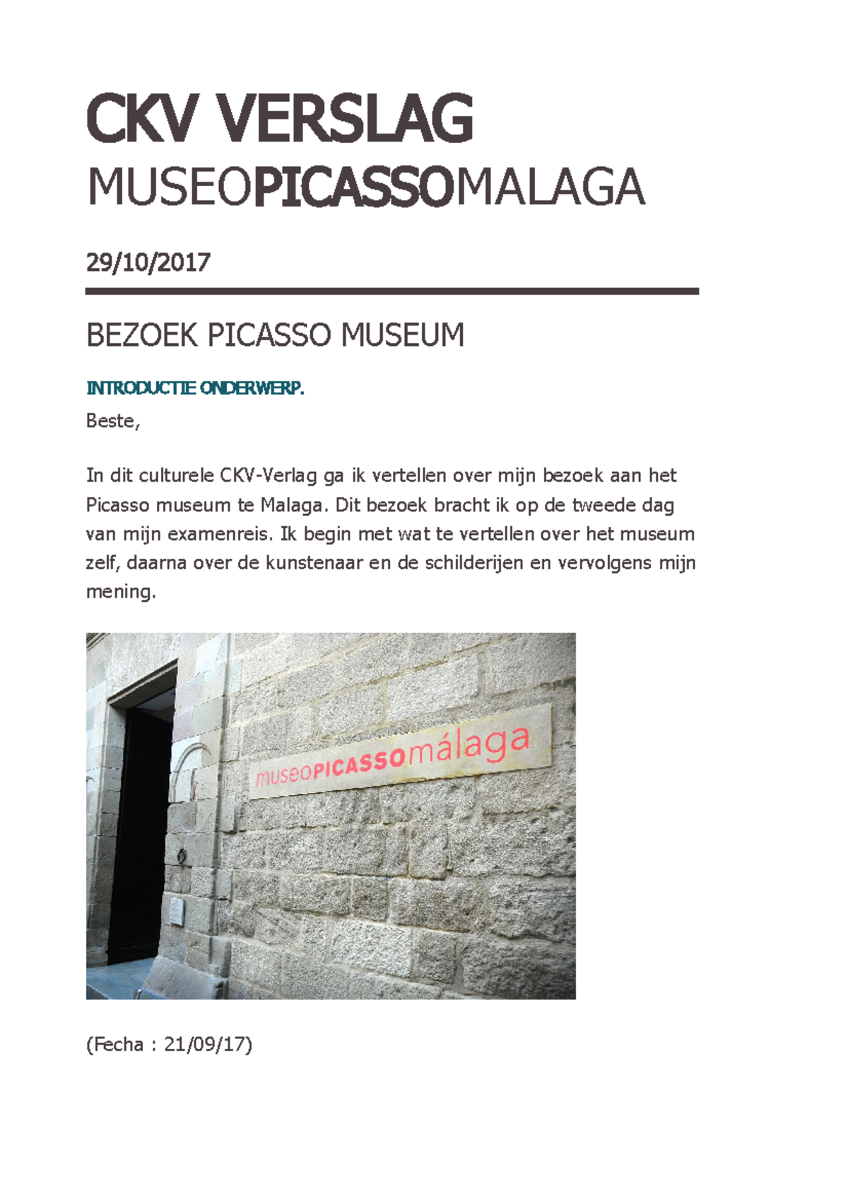 CKV Verslag Picasso - CKV VERSLAG MUSEOPICASSOMALAGA 29/10/ BEZOEK PICASSO MUSEUM INTRODUCTIE ...