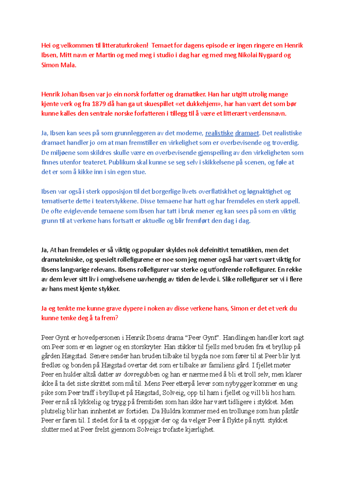 Henrik Ibsen podcast - Hei og velkommen til litteraturkroken! Temaet for dagens episode er ingen ...