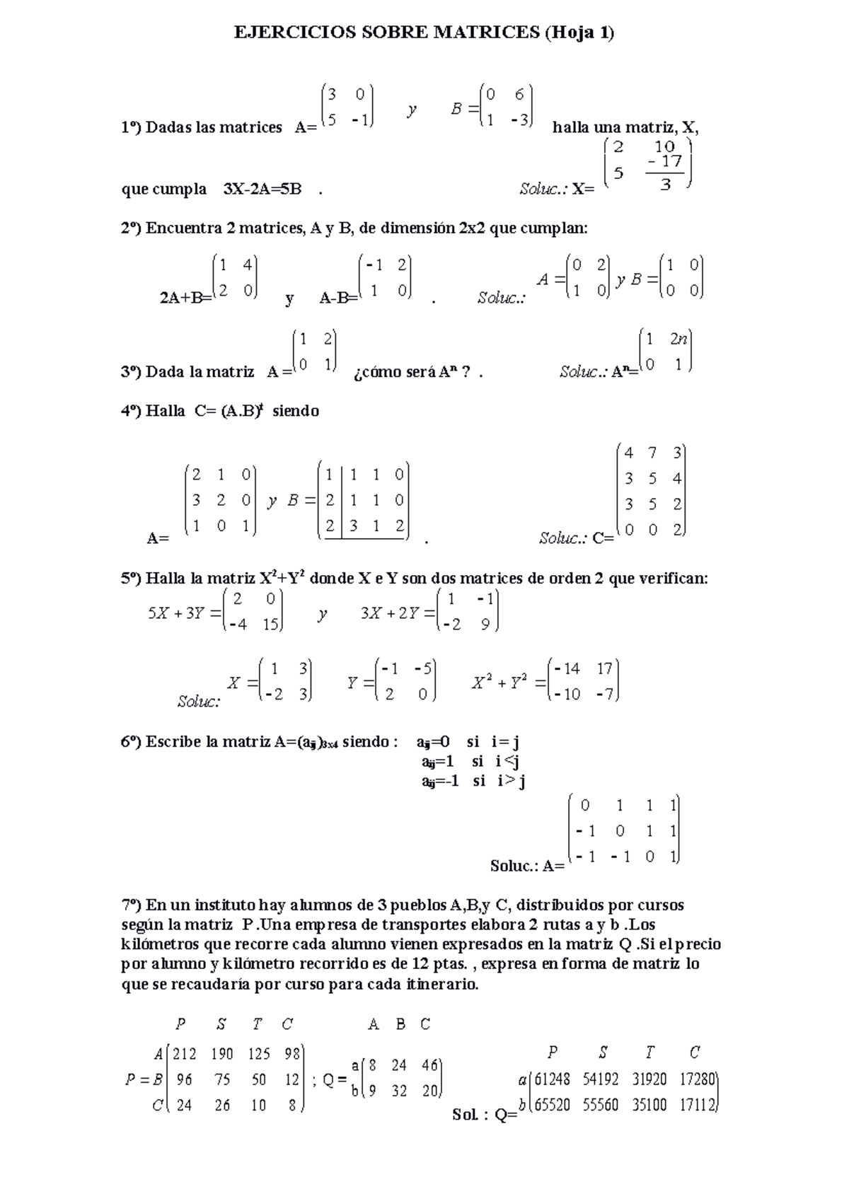 Matrices-ficha 1 - gracias - EJERCICIOS SOBRE MATRICES (Hoja 1) 1º) Dadas las matrices A= 3 0 5 ...