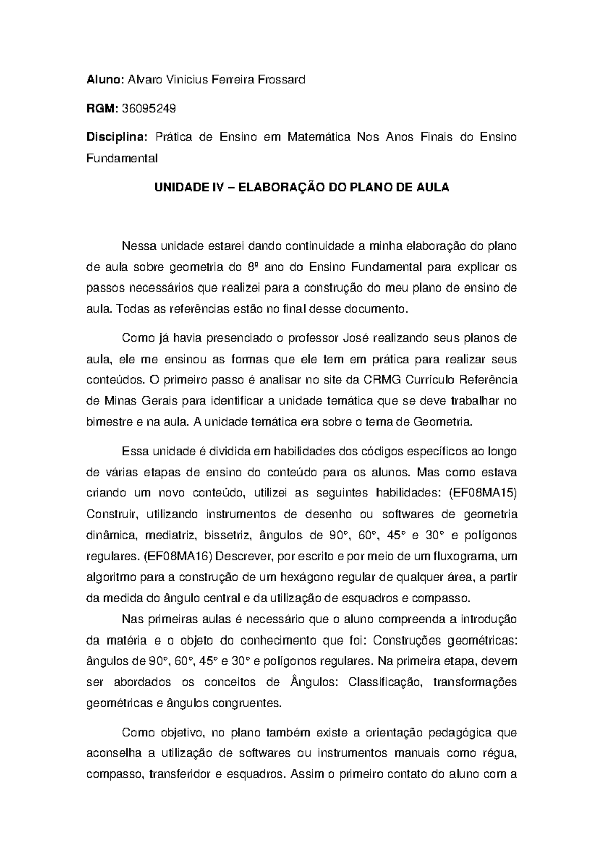 Prática 04 - Atividade 04 do projeto - Aluno: Alvaro Vinicius Ferreira Frossard RGM: 36095249 ...