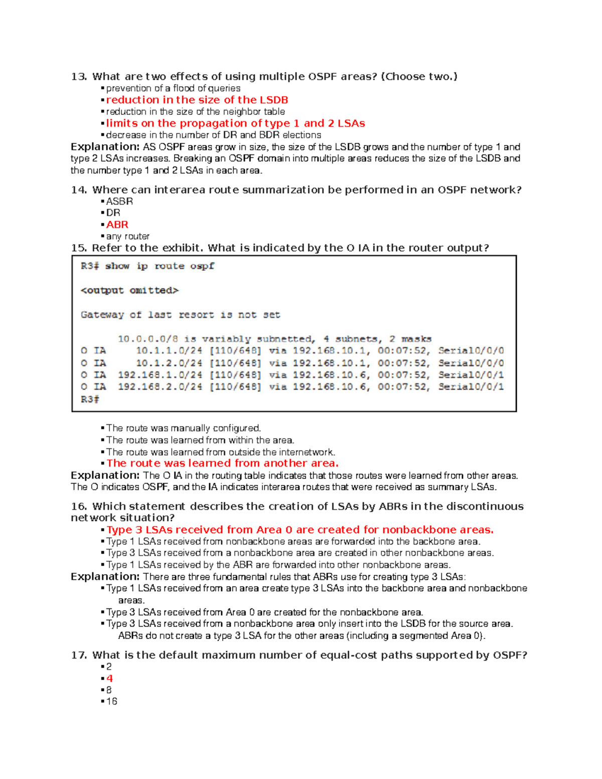 Chapter 9 Quiz – Advanced OSPF (Answers) CCNPv 8 Encor - 13. What are two effects of using ...