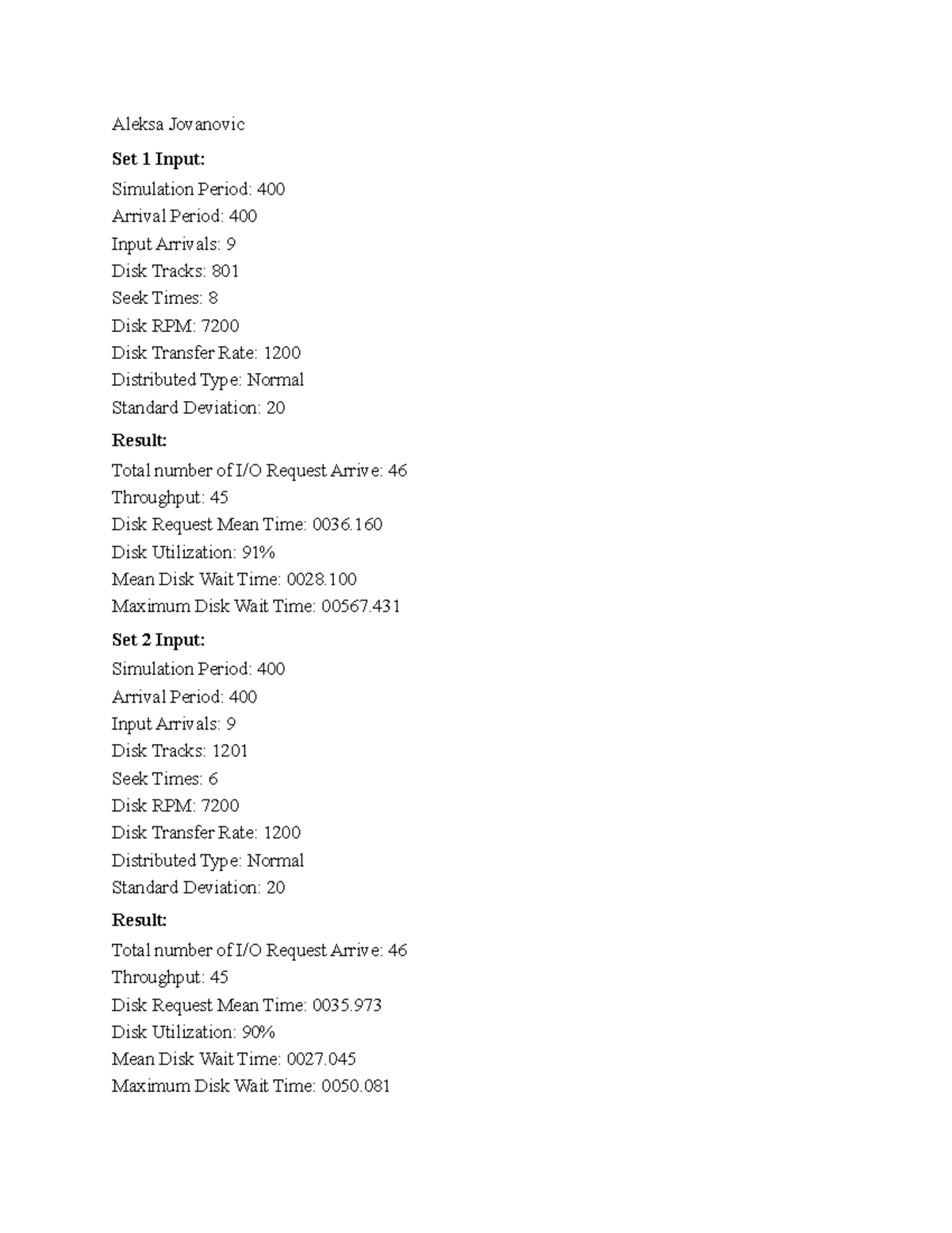 Lab 4 - yes very good - Aleksa Jovanovic Set 1 Input: Simulation Period: 400 Arrival Period: 400 ...