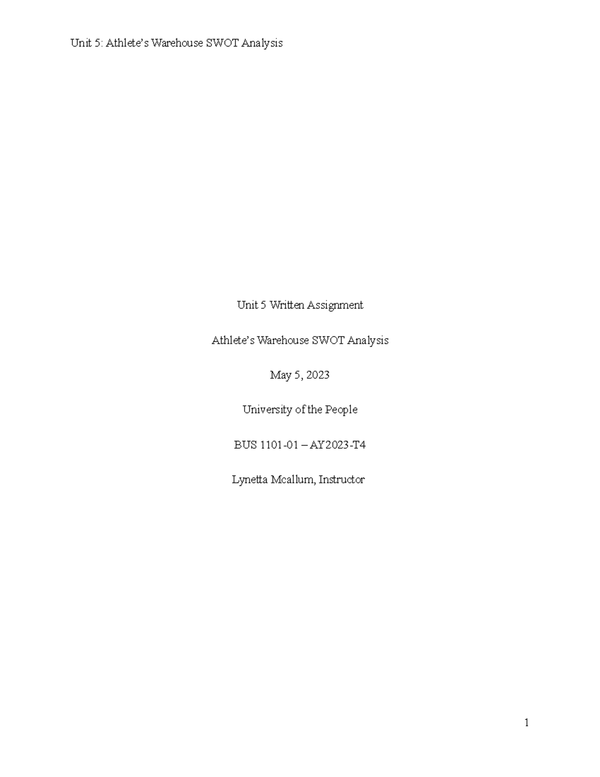 Unit 5 Written Assignment - Unit 5 Written Assignment Athlete’s Warehouse SWOT Analysis May 5 ...