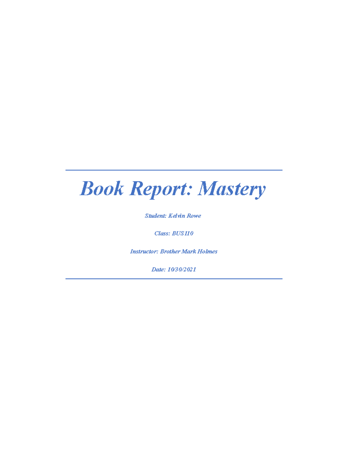 W07 Book Report Mastery - Book Report: Mastery Student: Kelvin Rowe ...