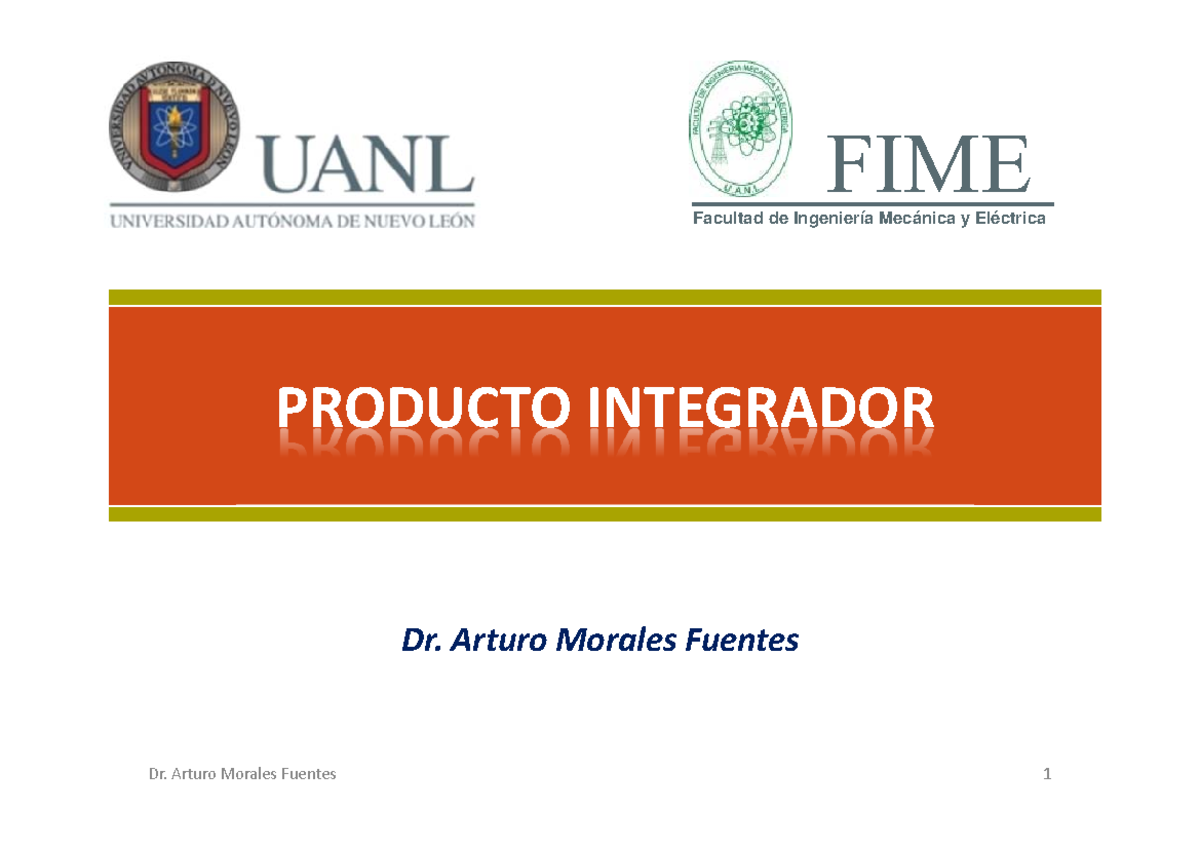 Guia Producto Integrador - Facultad de Ingeniería Mecánica y Eléctrica FIME PRODUCTO INTEGRADOR ...