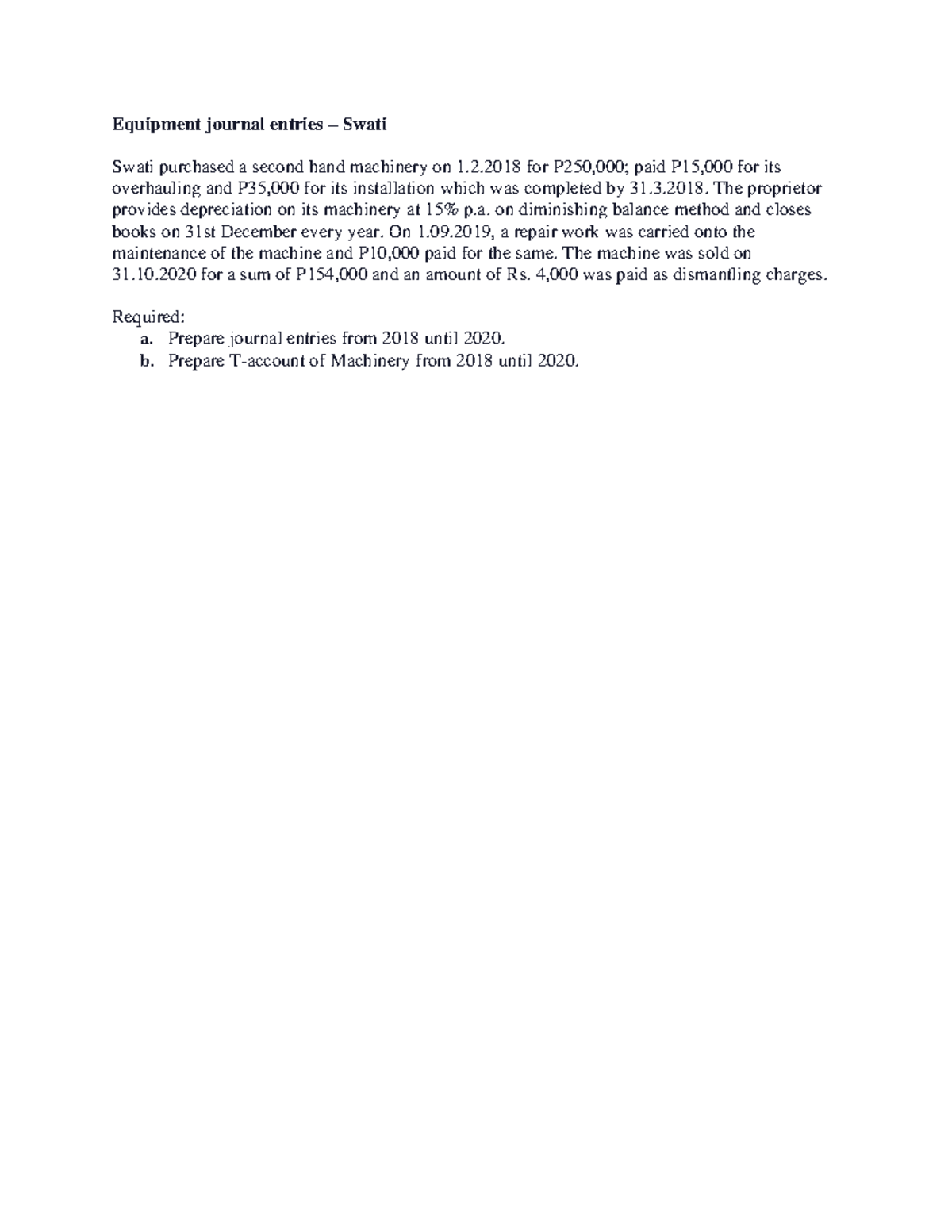 Equipment journal entries – Swati - 2 for P250,000; paid P15,000 for ...