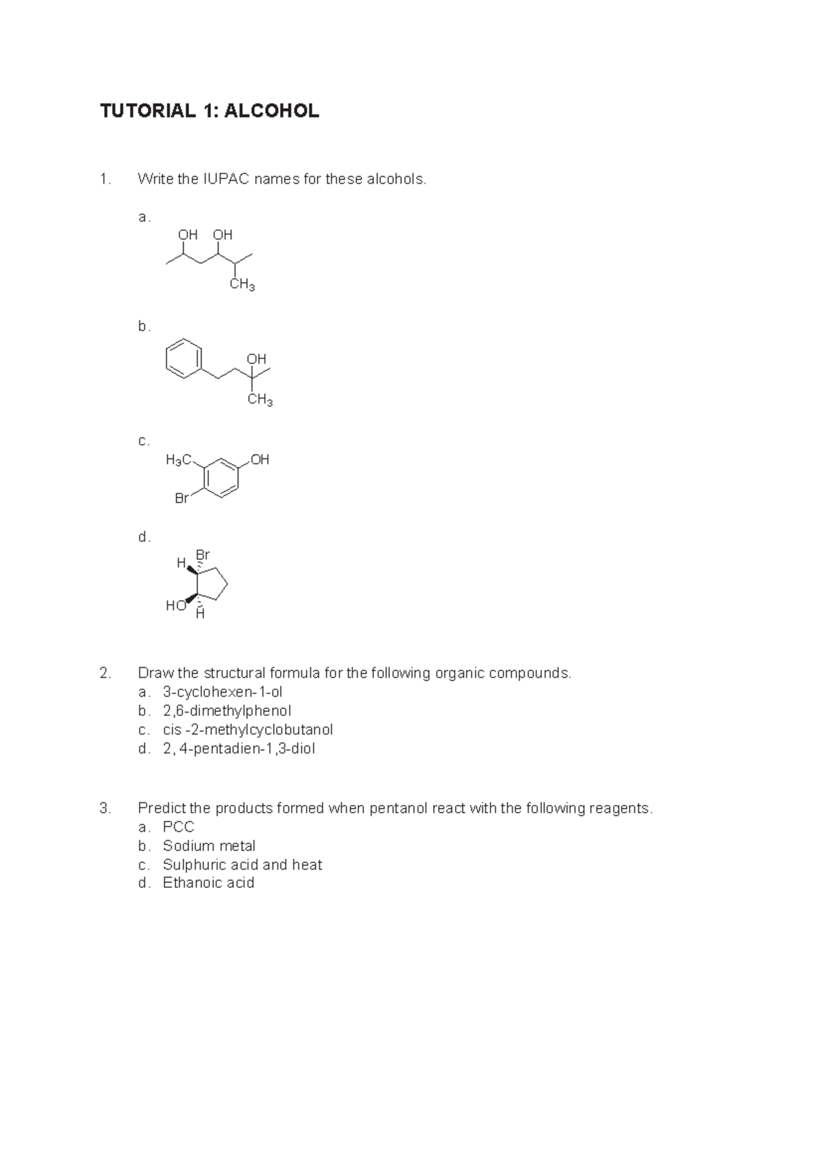 TUTO CHM301 - Tutorial - TUTORIAL 1: ALCOHOL Write the IUPAC names for these alcohols. a. OH OH ...