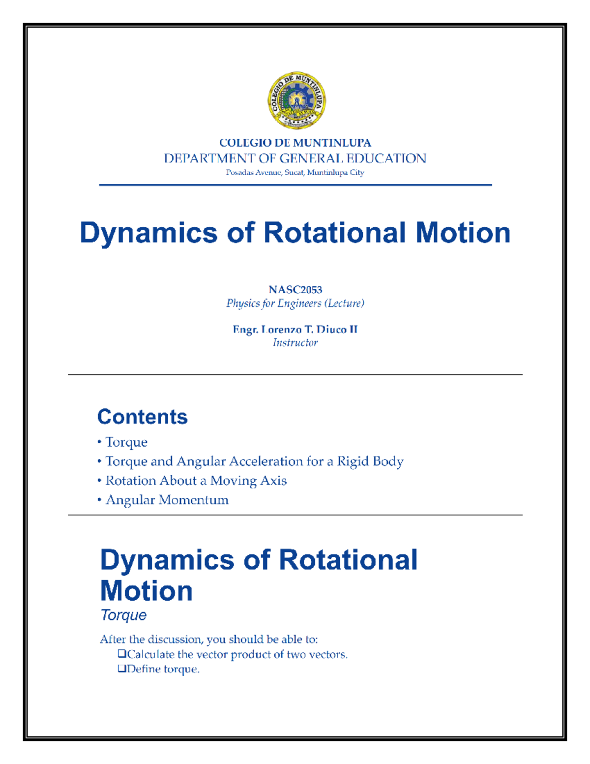 Dynamics of Rotational Motion - Lorenzo T. Diuco II Instructor Contents Torque Torque and ...