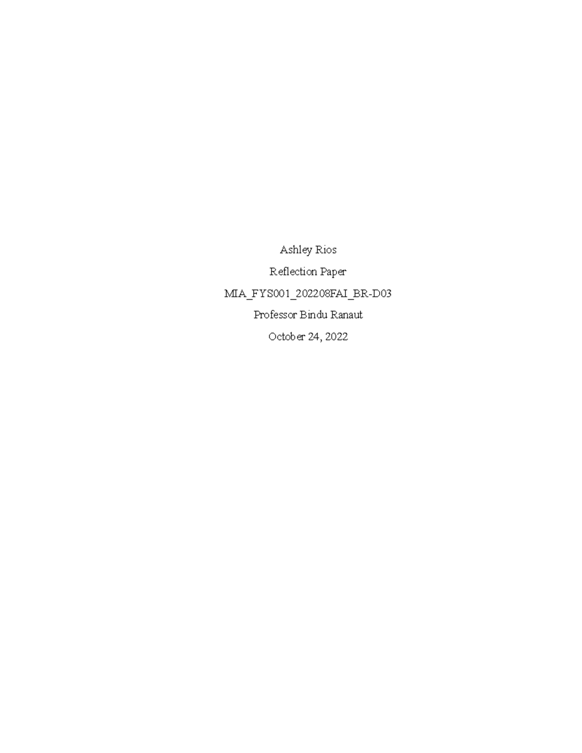 Reflection FYS - assignment - Ashley Rios Reflection Paper MIA_FYS001_202208FAI_BR-D Professor ...