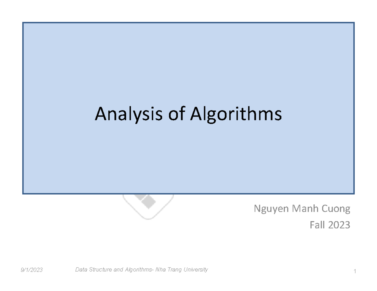 Analysis algo - sfff - Analysis of Algorithms Nguyen Manh Cuong Fall 2023 9/1/2023 Data ...
