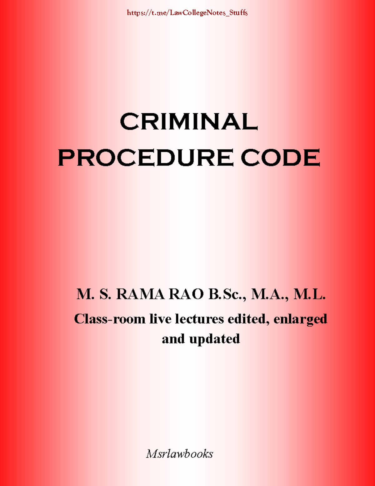 Criminal Procedure CODE RAMA RAO Notes - CRIMINAL PROCEDURE CODE M. S ...