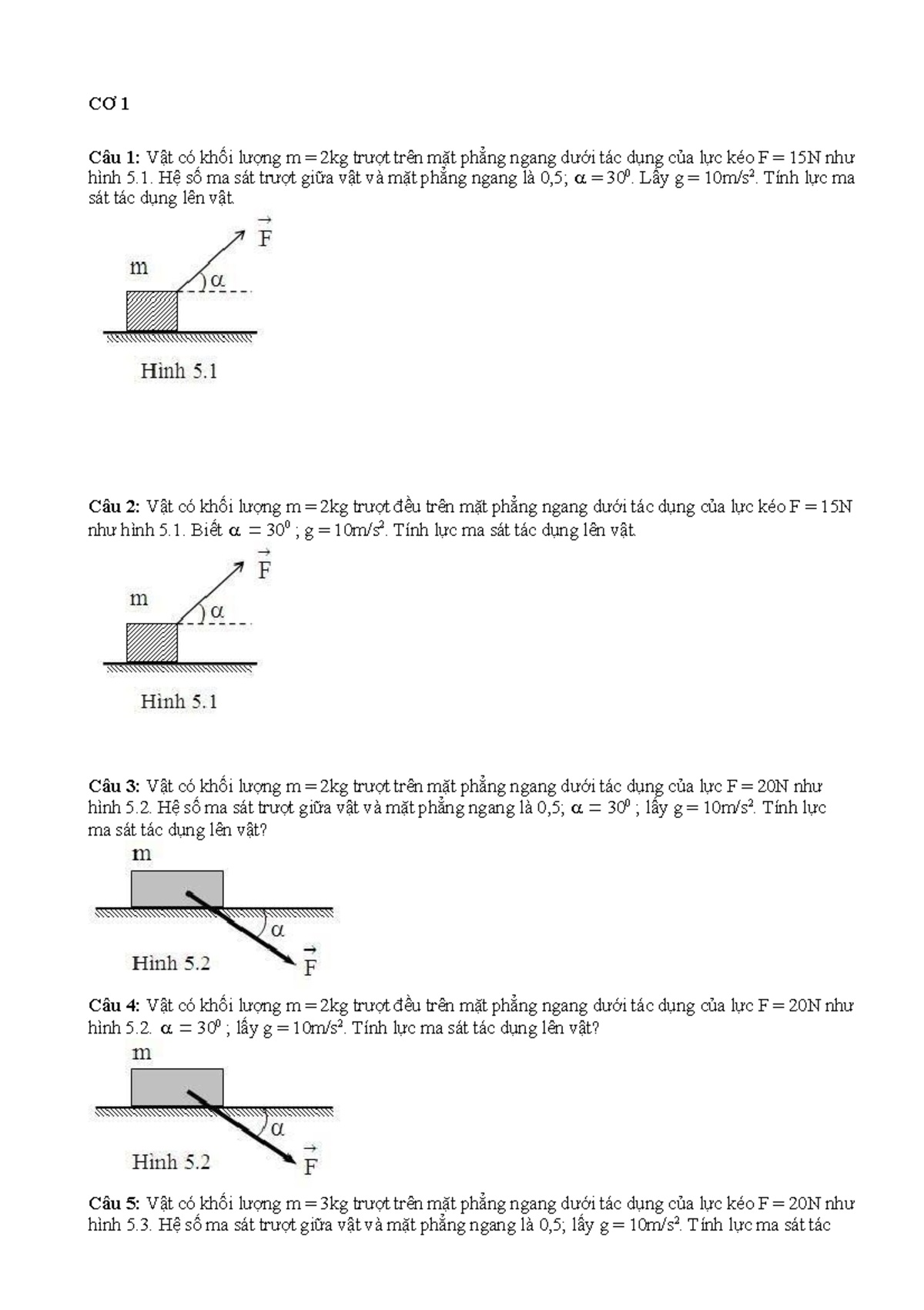 BÀI TẬP LỚN - toán - CƠ 1 Câu 1: Vật có khối lượng m = 2kg trượt trên mặt phẳng ngang dưới tác ...