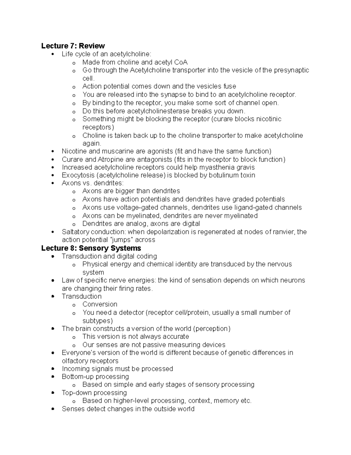 Brain and Behavior Lecture 7-9 - Lecture 7: Review Life cycle of an acetylcholine: o Made from ...