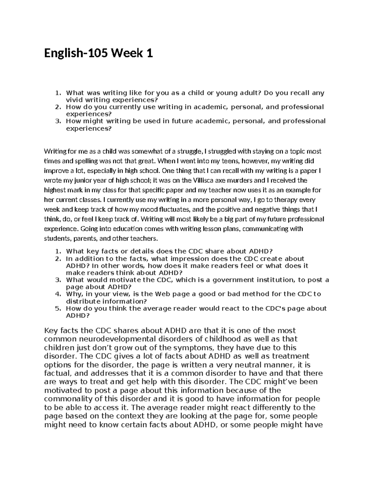 Week 1 DQs - DQ questions - English-105 Week 1 1. What was writing like ...