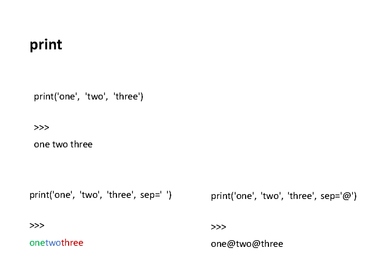 CP 104 - Lecture 4 - print print('one', 'two', 'three') >>> one two ...