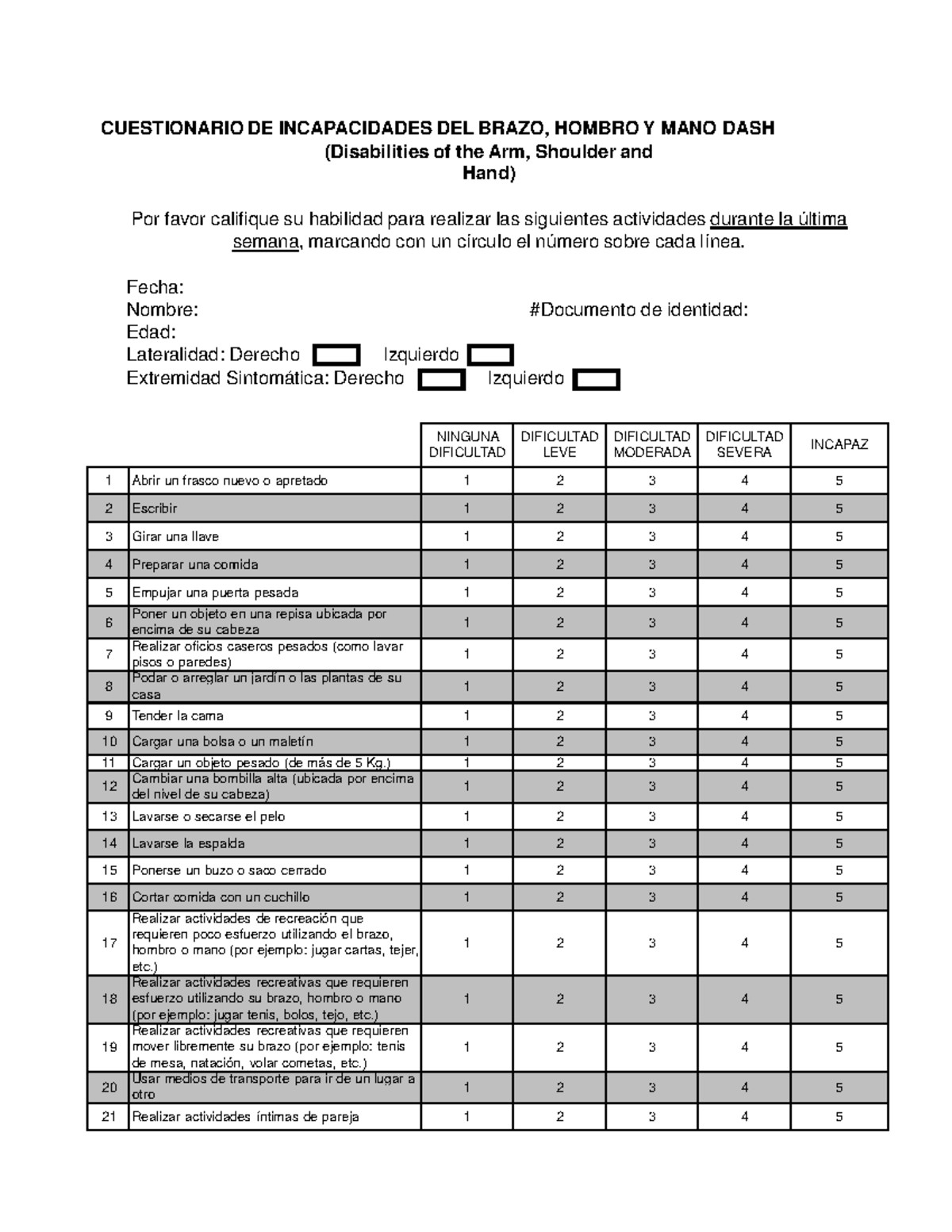 DASH - CUESTIONARIO DE INCAPACIDADES DEL BRAZO, HOMBRO Y MANO DASH (Disabilities of the Arm ...