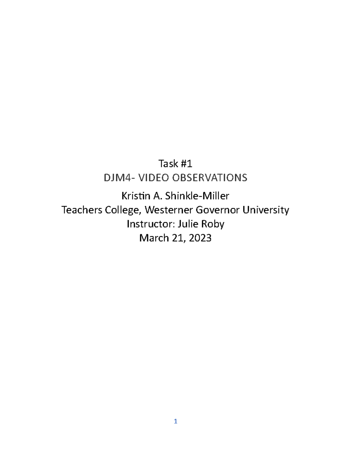 Task 1 - Task 1 - Task DJM4- VIDEO OBSERVATIONS Kristin A. Shinkle ...