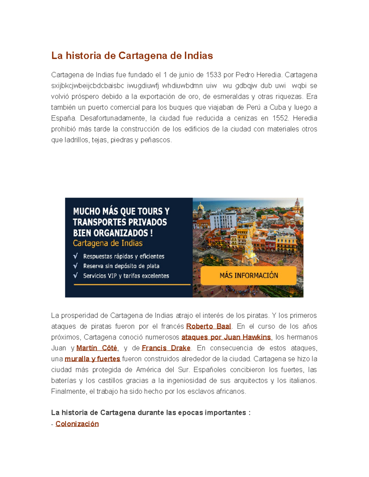 La historia de Cartagena de Indias - La historia de Cartagena de Indias Cartagena de Indias fue ...