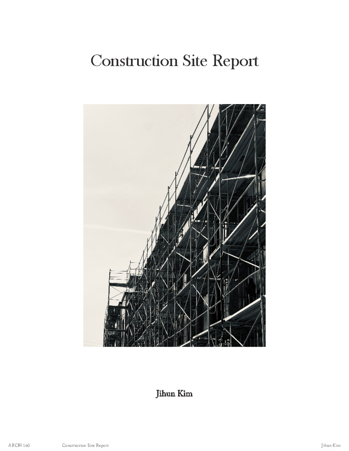 Construction Site Report - Construction Site Report Jihun KimJihun Kim ...