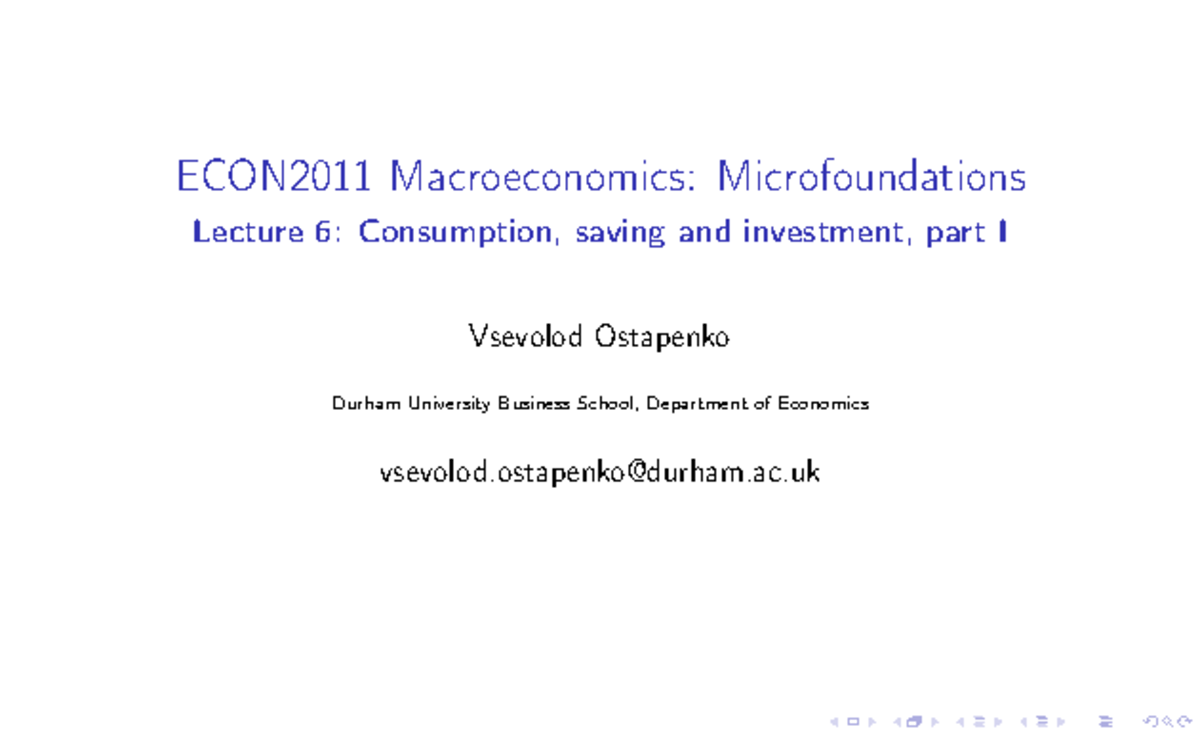 6 Consumption and saving - ECON2011 Macroeconomics: Microfoundations Lecture 6: Consumption ...