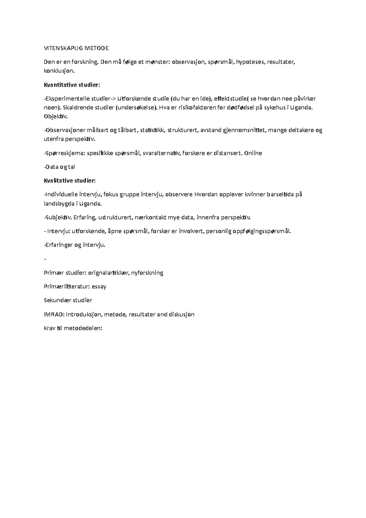 Vitenskaplig Metoden - VITENSKAPLIG METODE Den er en forskning. Den må ...