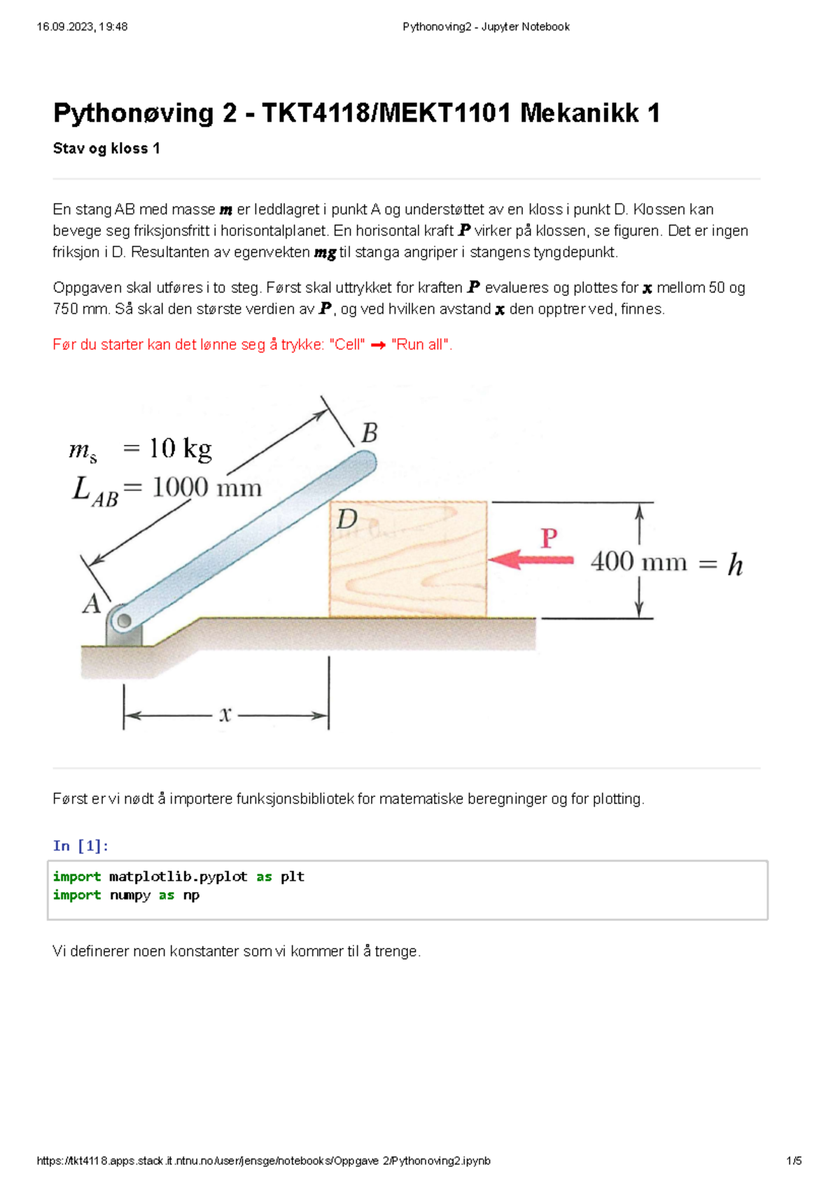 Pythonoving 2 - mekanikk 1 - Pythonøving 2 - TKT4118/MEKT1101 Mekanikk ...