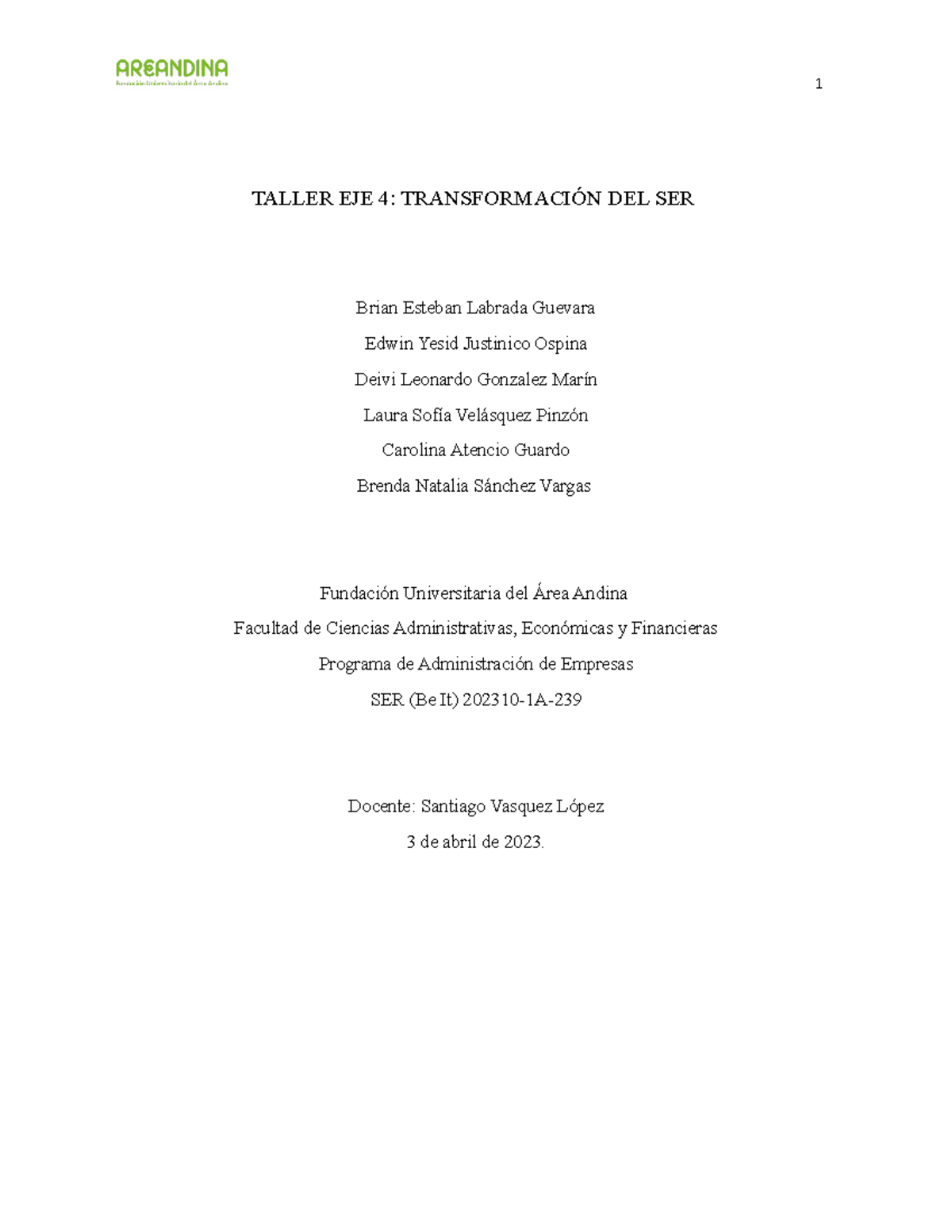 Taller Eje 4. SER BE IT - TALLER EJE 4 : TRANSFORMACIÓN DEL SER Brian Esteban Labrada Guevara ...