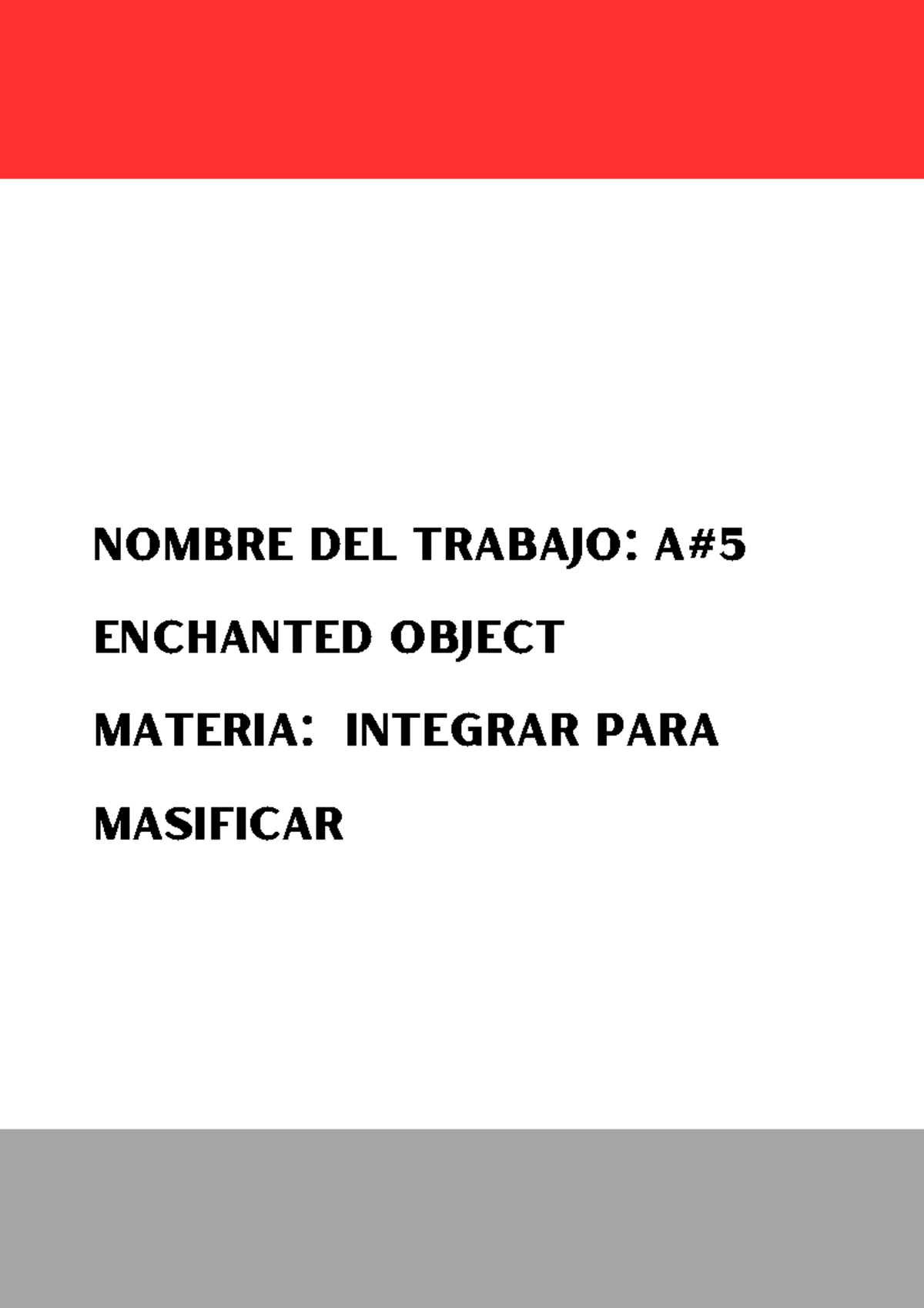 A#5 IPM - Nombre del trabajo: A# Enchanted Object Materia: INTEGRAR ...