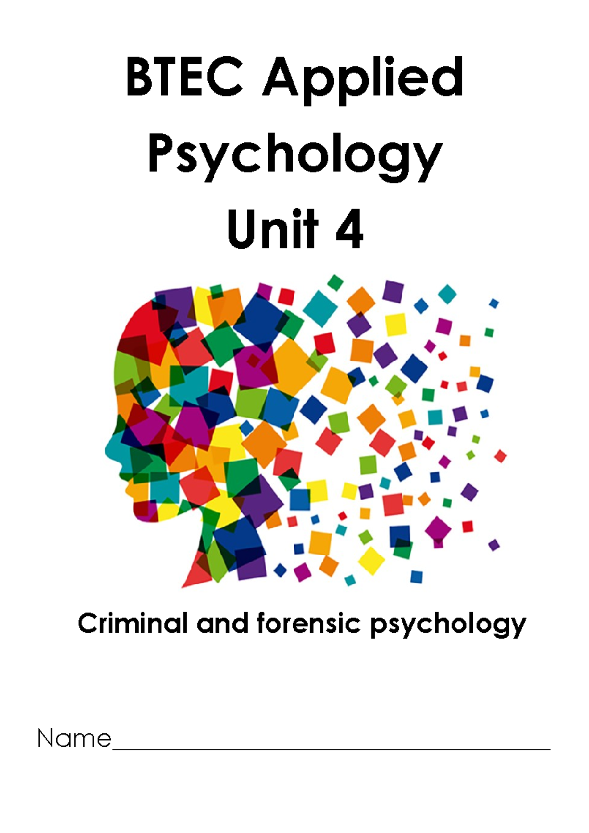 Unit 4 Coursework guide - BTEC Applied Psychology Unit 4 Criminal and ...