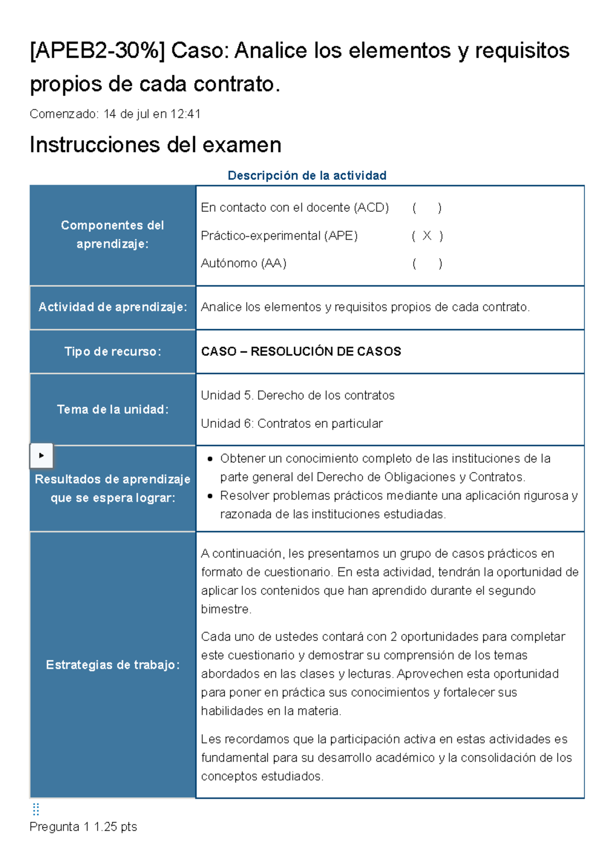 Examen [APEB 2-30%] Caso Analice los elementos y requisitos propios de cada contrato - Comenzado ...