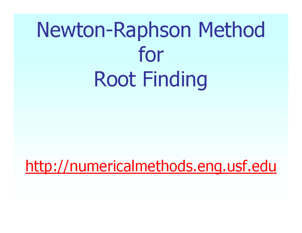 Newton Raphson method for root finding - Newton-Raphson Method for Root Finding Newton-Raphson ...
