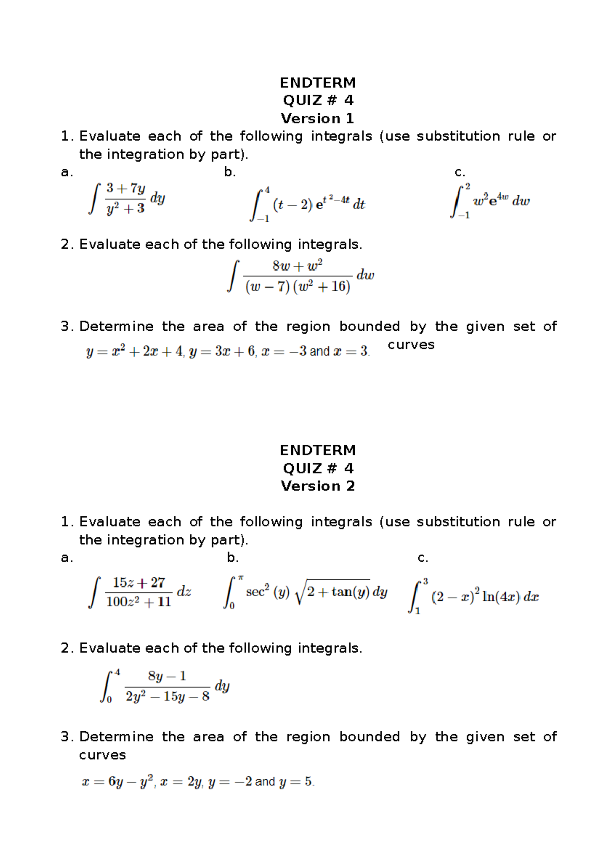 Endterm - ENDTERM QUIZ # 4 Version 1 Evaluate each of the following integrals (use substitution ...