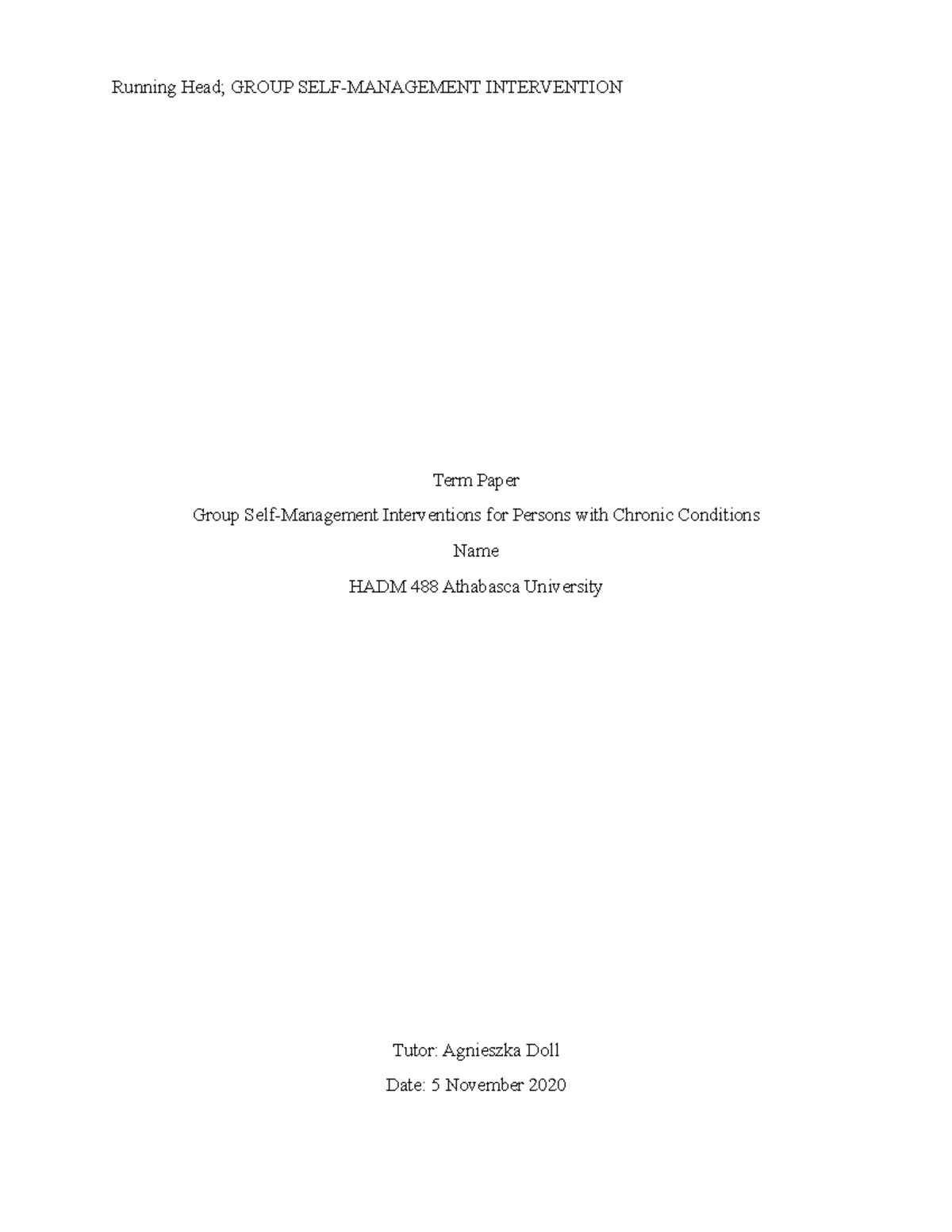 HADM 488 - Term paper written - Running Head; GROUP SELF-MANAGEMENT ...