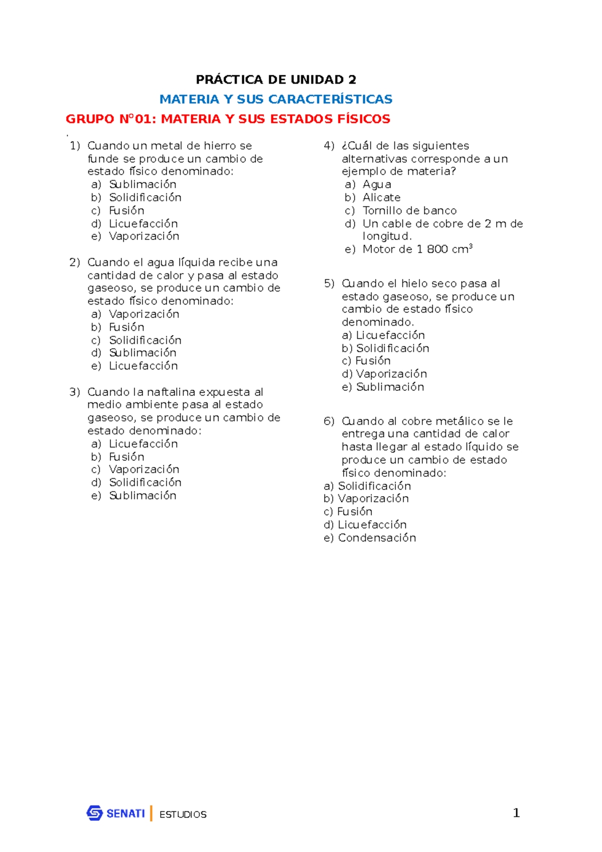 Preguntas PARA LOS Grupos - PRÁCTICA DE UNIDAD 2 MATERIA Y SUS CARACTERÍSTICAS GRUPO N°01 ...