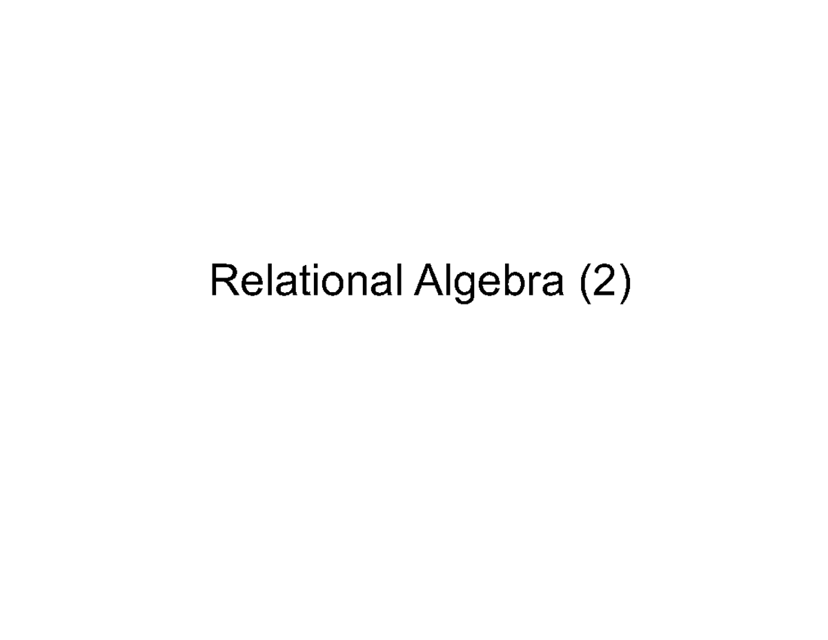 3400 F21 lec9 RA2 - Lecture notes 9 - Relational Algebra (2) Operations ...