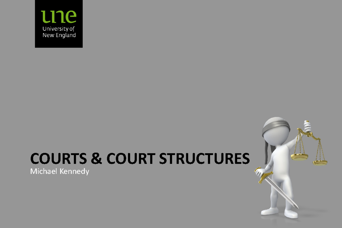 4. Courts Court Structure - COURTS & COURT STRUCTURES Michael Kennedy ...