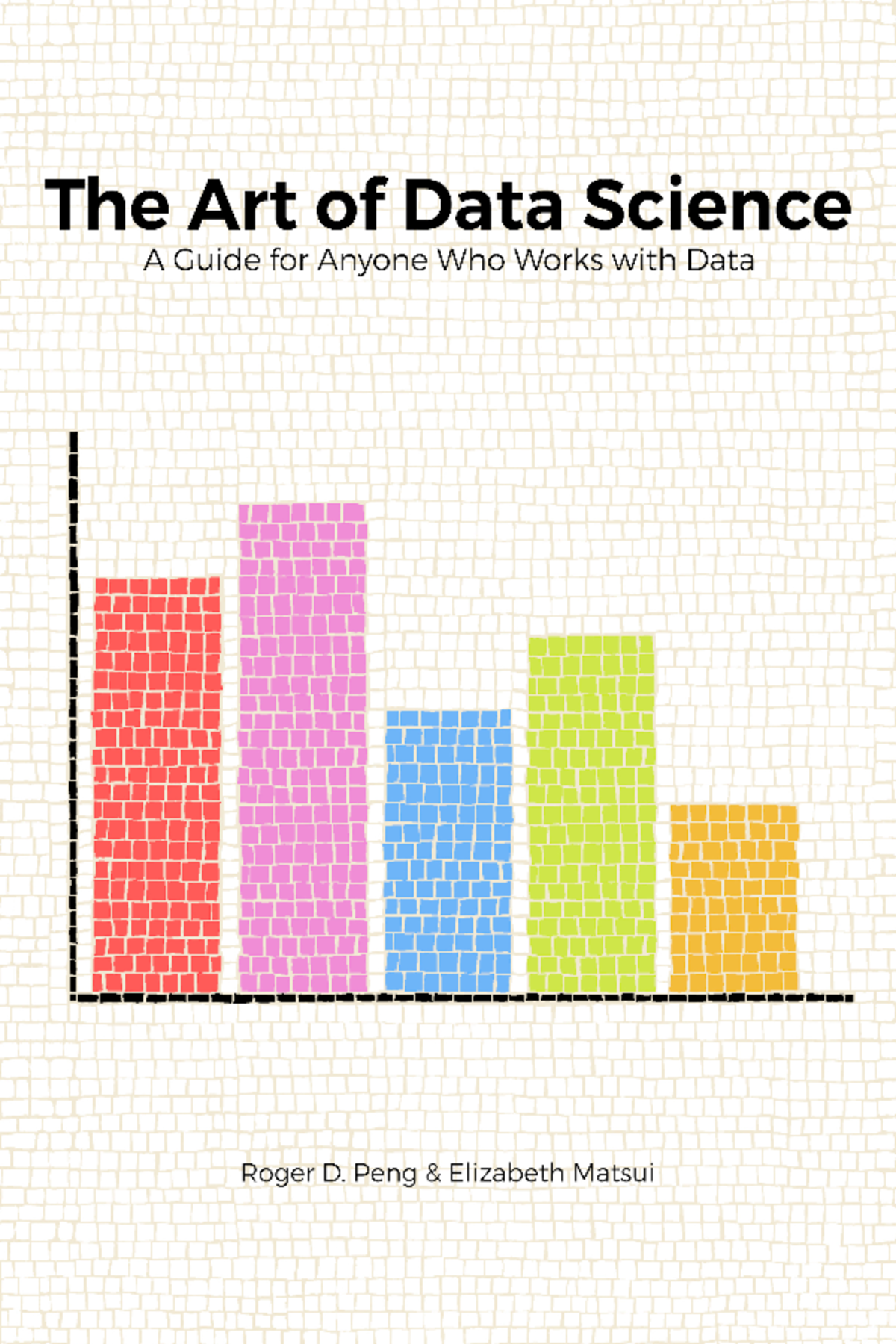 Art of data science (book) - The Art of Data Science A Guide for Anyone Who Works with Data ...