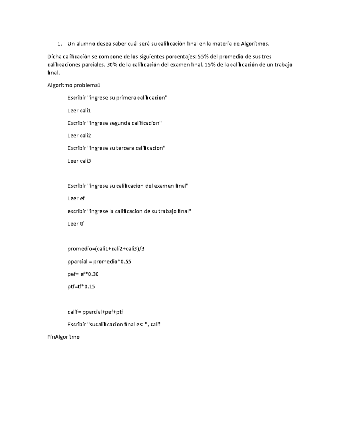 Algoritmo Alvaro Peralta - Un alumno desea saber cuál será su ...