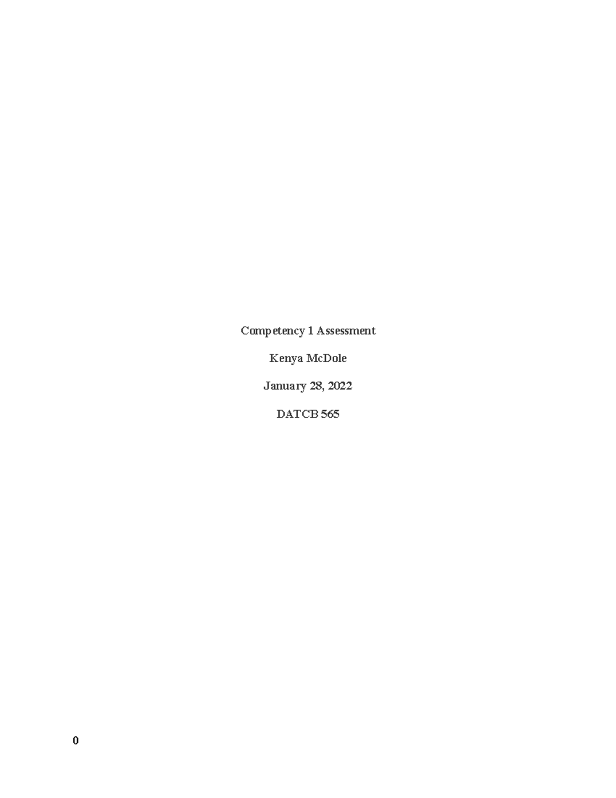 Competency 1 Assessment Datacb 565 - Competency 1 Assessment Kenya McDole January 28, 2022 DATCB ...
