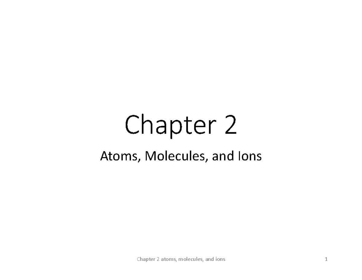 Chapter 2 atoms fa22 annotated - Chapter 2 Atoms, Molecules, and Ions ...