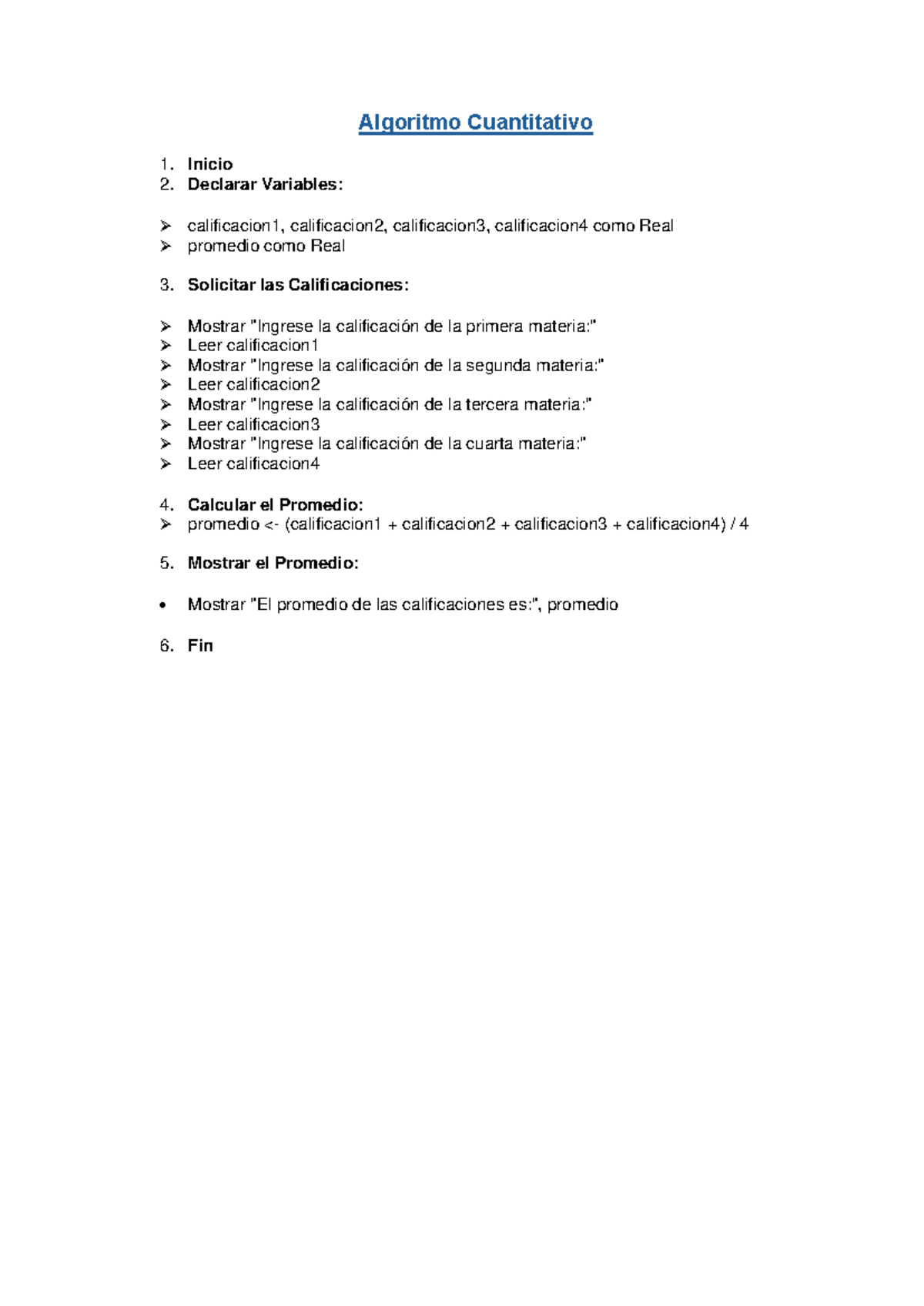 Algoritmo Cuantitativo - Inicio 2. Declarar Variables: calificacion1 ...